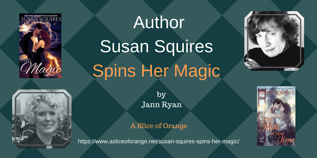 Author Susan Squires Spins Her Magic...by Jann Ryan