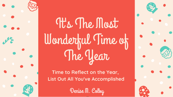It's The Most Wonderful Time Of The Year...To Reflect on Your ...