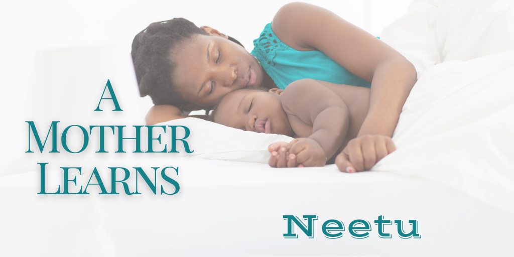 A Mother Learns – 4 Haiku by Neetu