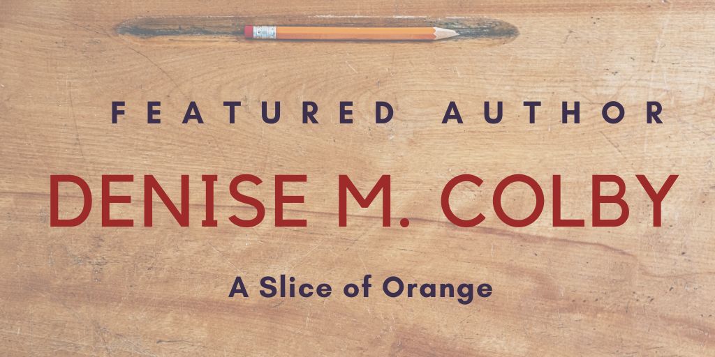 Featured Author: Denise M. Colby